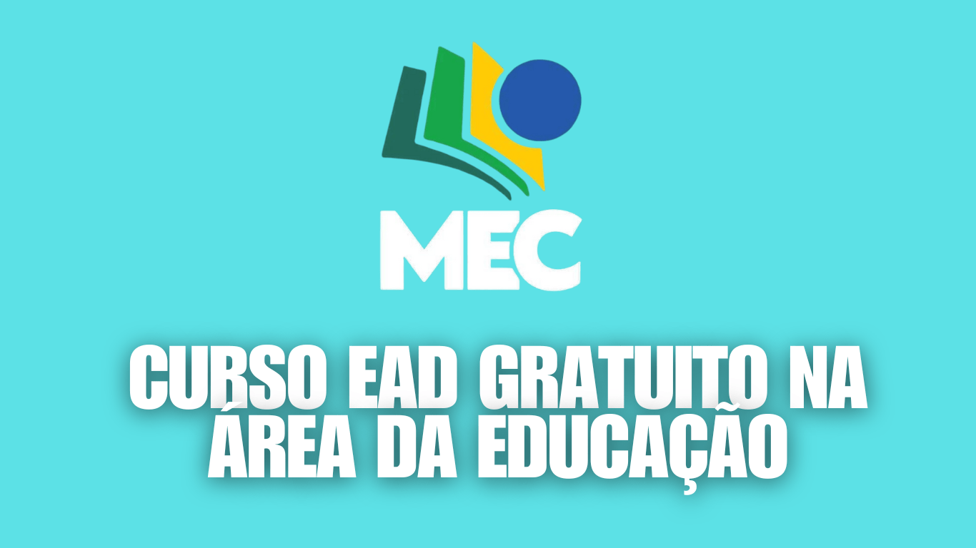 MEC Abre Inscrições para Curso EAD Gratuito na Área da Educação – Saiba ...