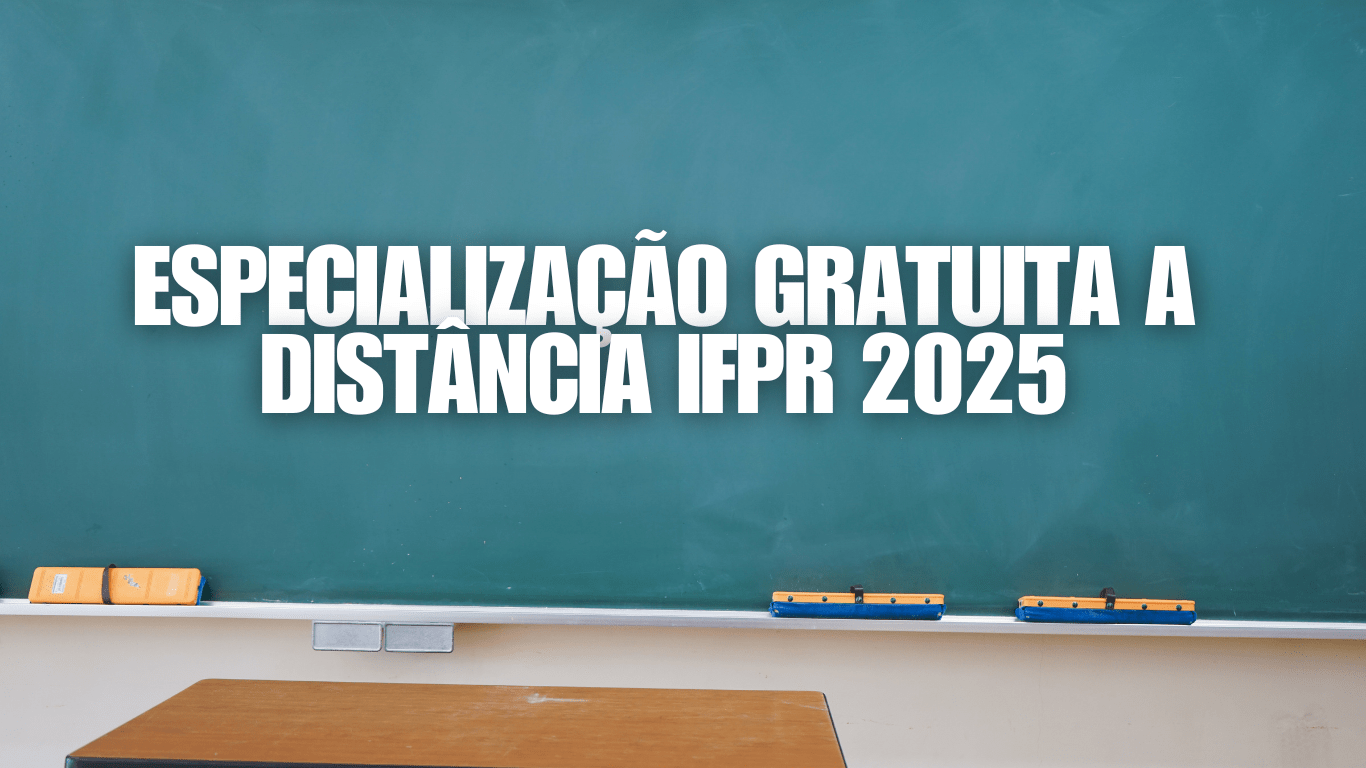 Inscrições Abertas: Especialização Gratuita a Distância IFPR 2025 ...