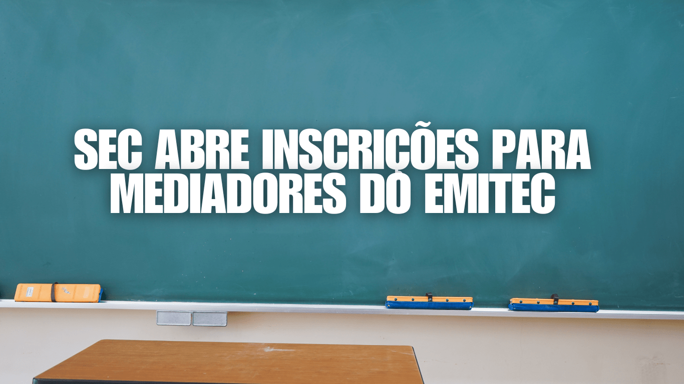SEC Abre Inscrições para Mediadores do Emitec e Professores da Educação ...