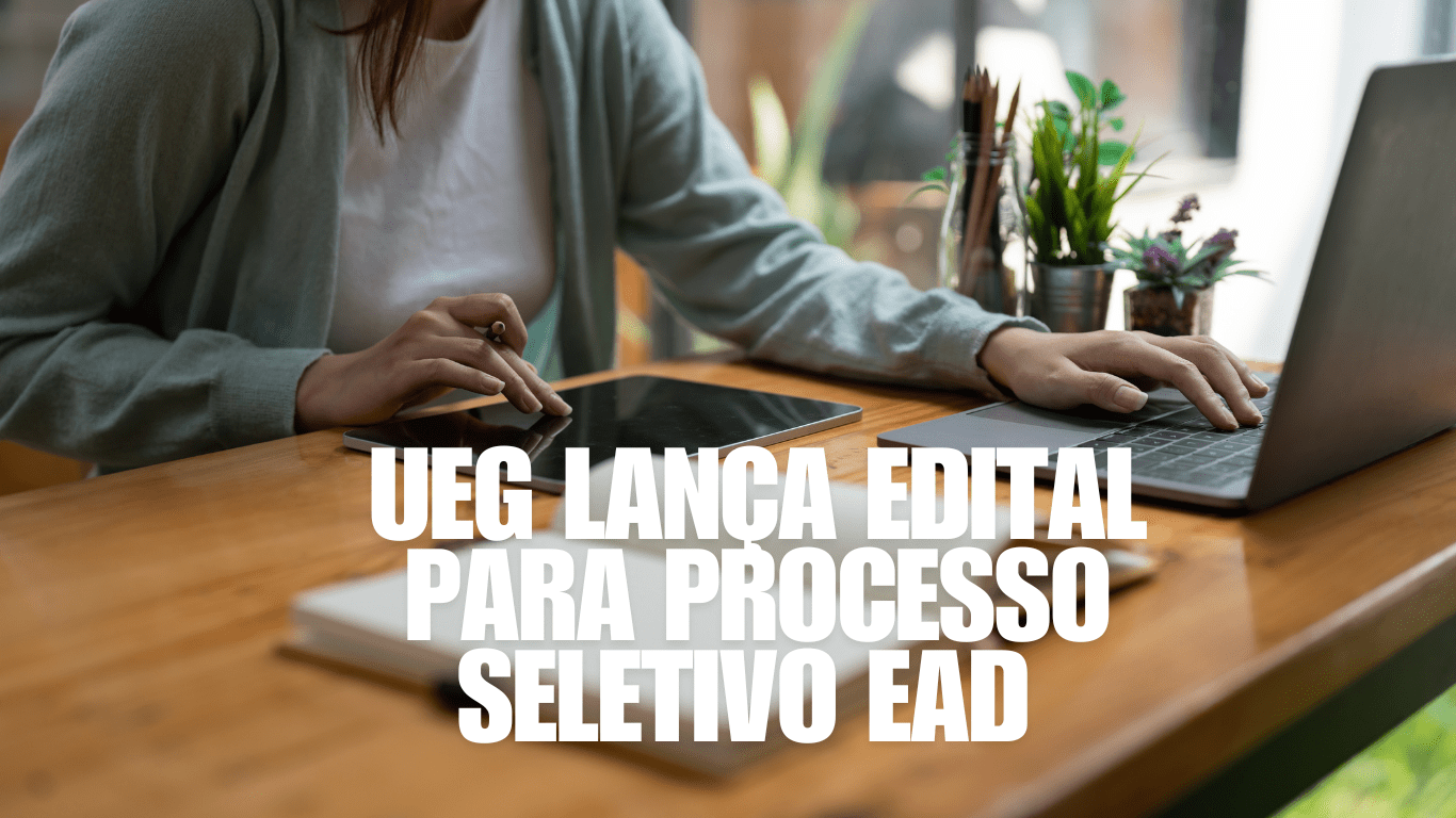 UEG Lança Edital para Processo Seletivo EaD 2025/2 – Inscrições Abertas ...