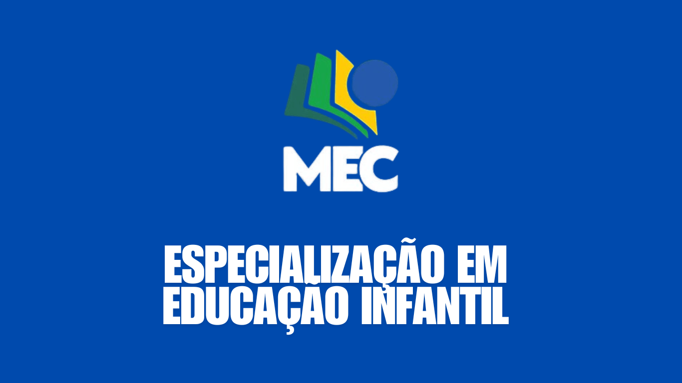 Especialização do MEC em Educação Infantil: Pós-Graduação Gratuita com ...