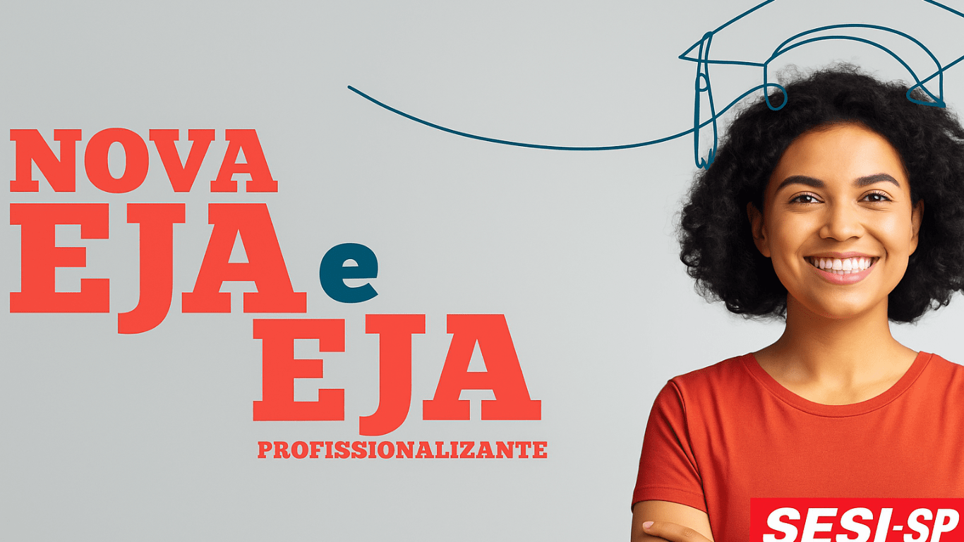 SESI-SP abre inscrições para Nova EJA e EJA Profissionalizante ...