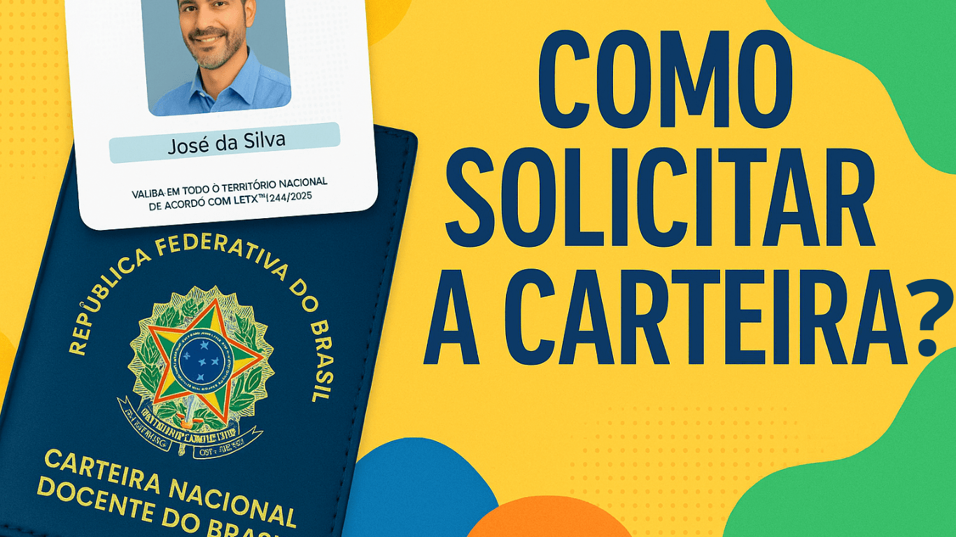 Como Solicitar a Carteira Nacional Docente: Passo a Passo e Benefícios Exclusivos - Conecta ...