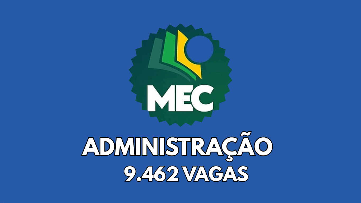 MEC oferece 9.462 vagas gratuitas em Administração em universidades de ...